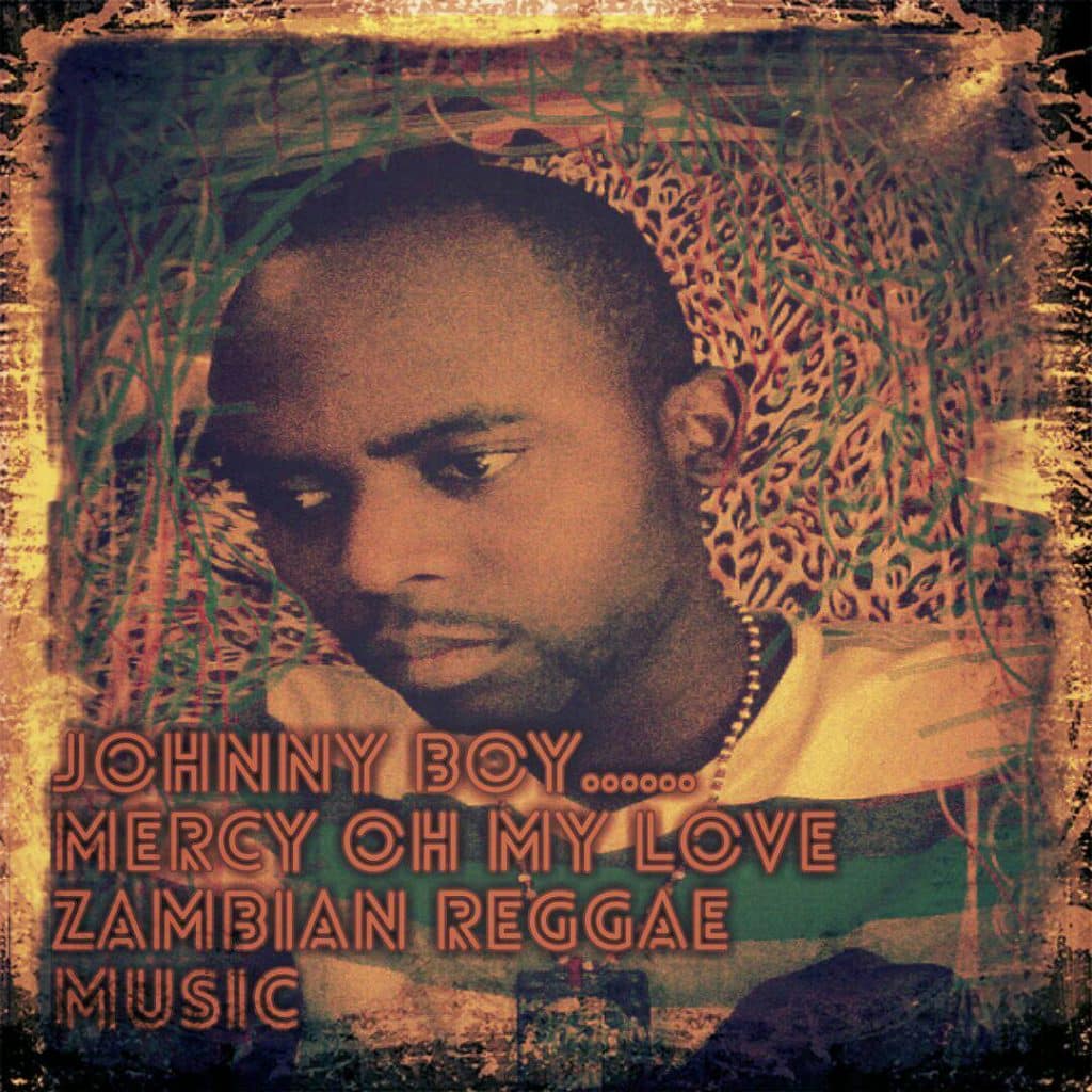 Johnny Boy - Mercy Oh My Love - Zambianplay