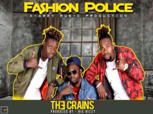 The Crains - Fashion Police (Prod. By Big Bizzy) - Zambianplay