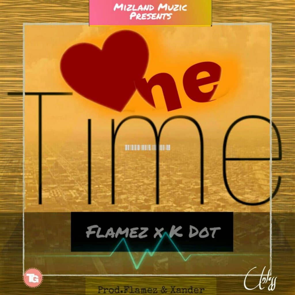 Flamez X K Dot - One Time (Prod. By Xander Beats) - Zambianplay