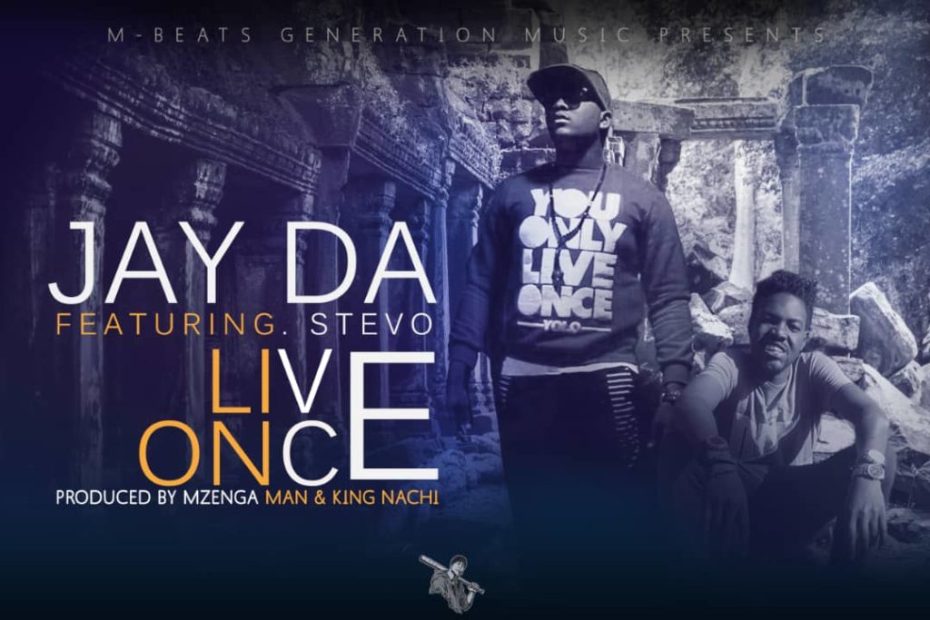 Jay Da Ft. Stevo - Live Once (Prod. Mzenga Man & King Nachi) - Zambianplay