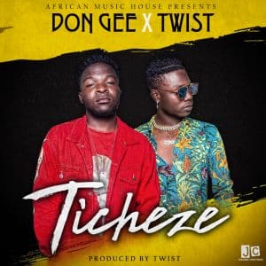 Don Gee X Twist - Ticheze - Zambianplay