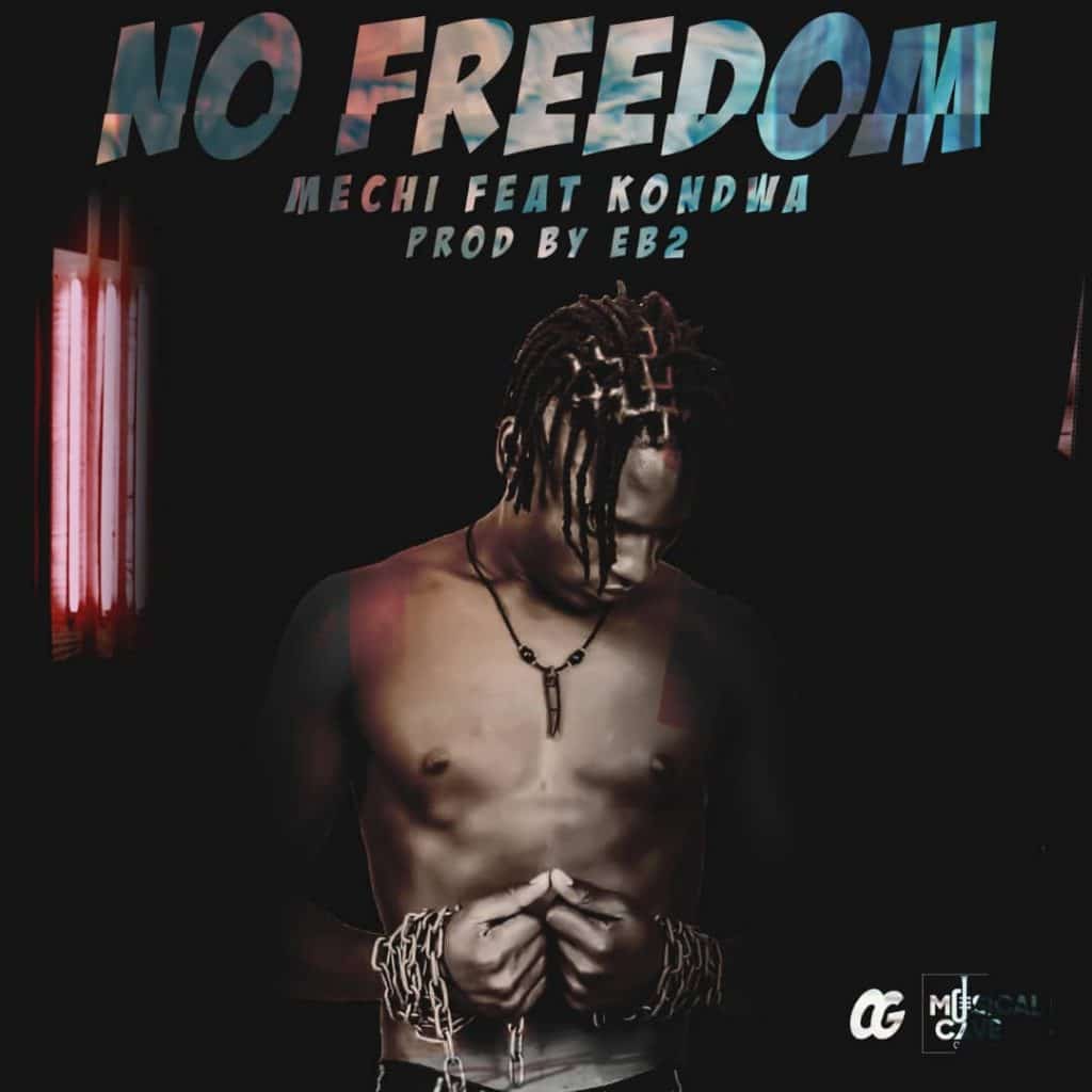 Mechi Ft. Kondwa - No Freedom - Zambianplay