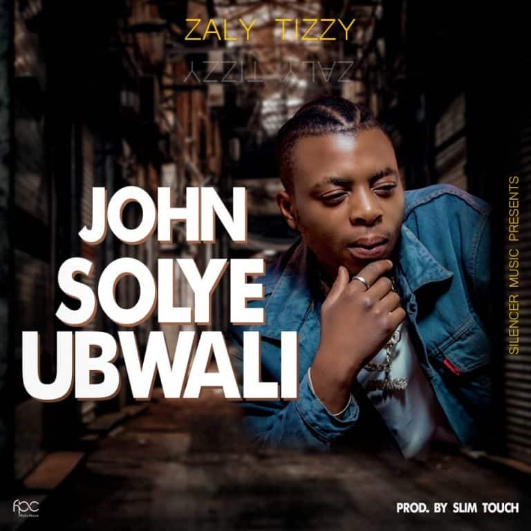 Zaly Tizzy - John Solye Ubwali - Zambianplay