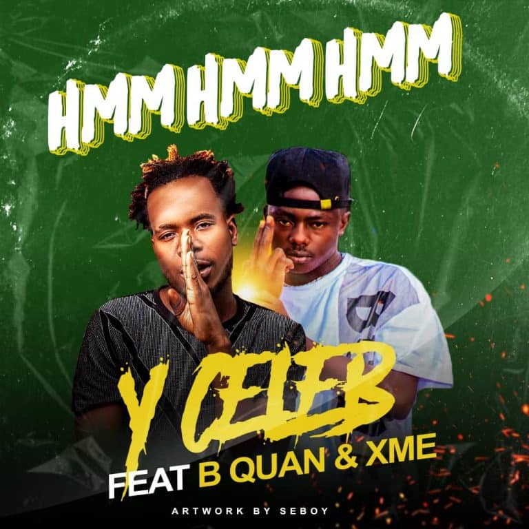 Y Celeb Ft. B Quan & Xme - Hmm - Zambianplay