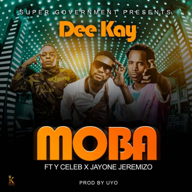 Dee Kay Ft. Y Celeb & Jay One Jeremizo - Moba - Zambianplay
