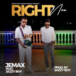 Jemax - Right Now (feat. Jazzy Boy) - Zambianplay
