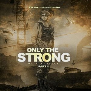 Ray Dee - Only The Strong Will Survive, Pt. 2 (Album)
